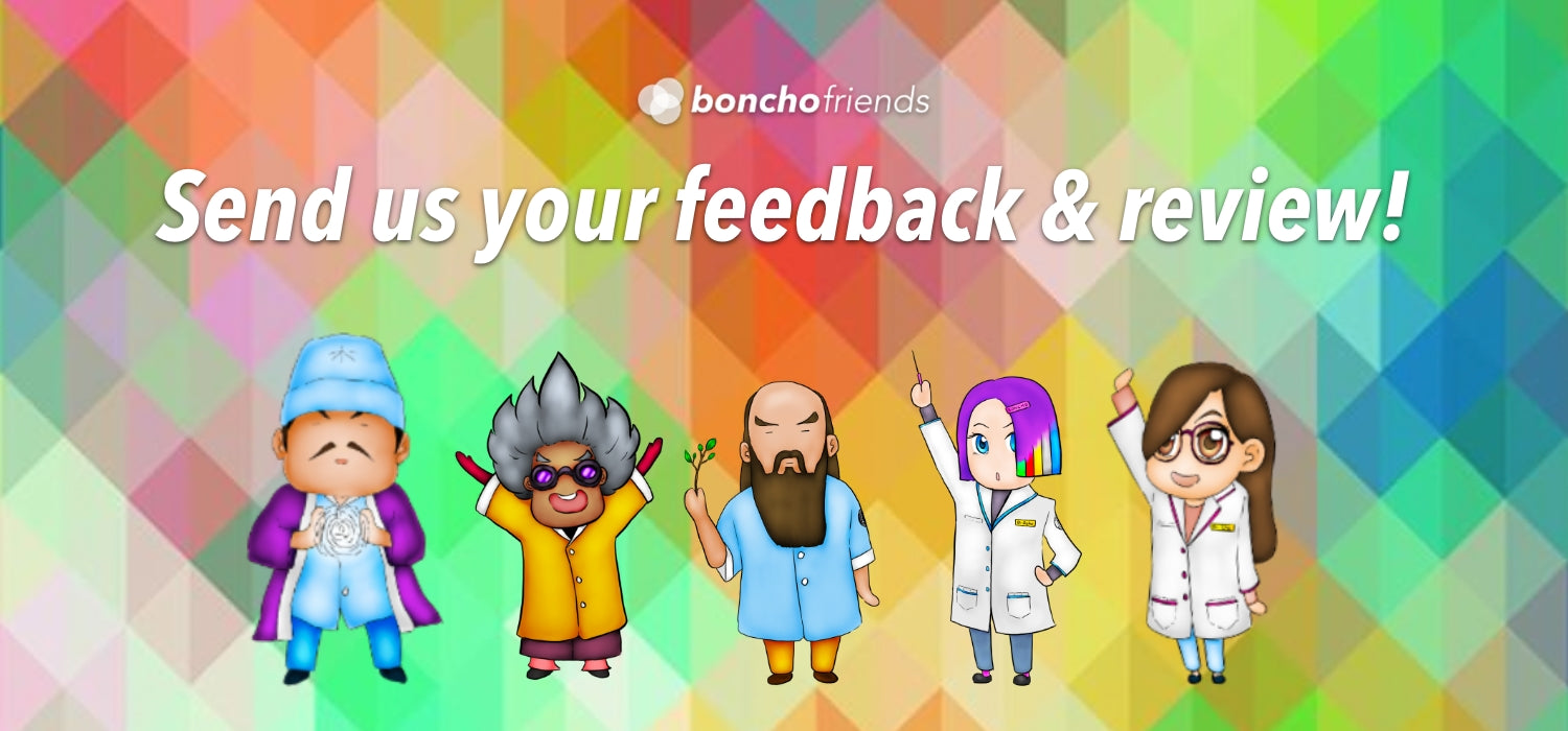 Hi friends! Send us your feedback and review! – Boncho Friends